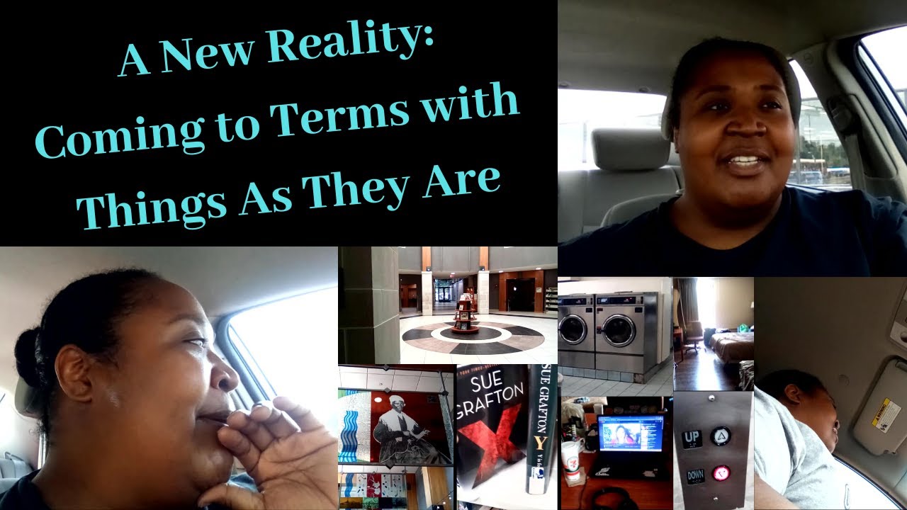 My New Reality: Coming to Terms With Things As They Are | Getting to a ...