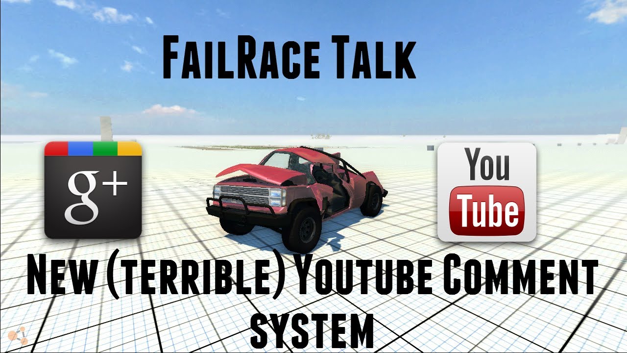 FailRace Talk New (Terrible) Youtube Comment System - YouTube