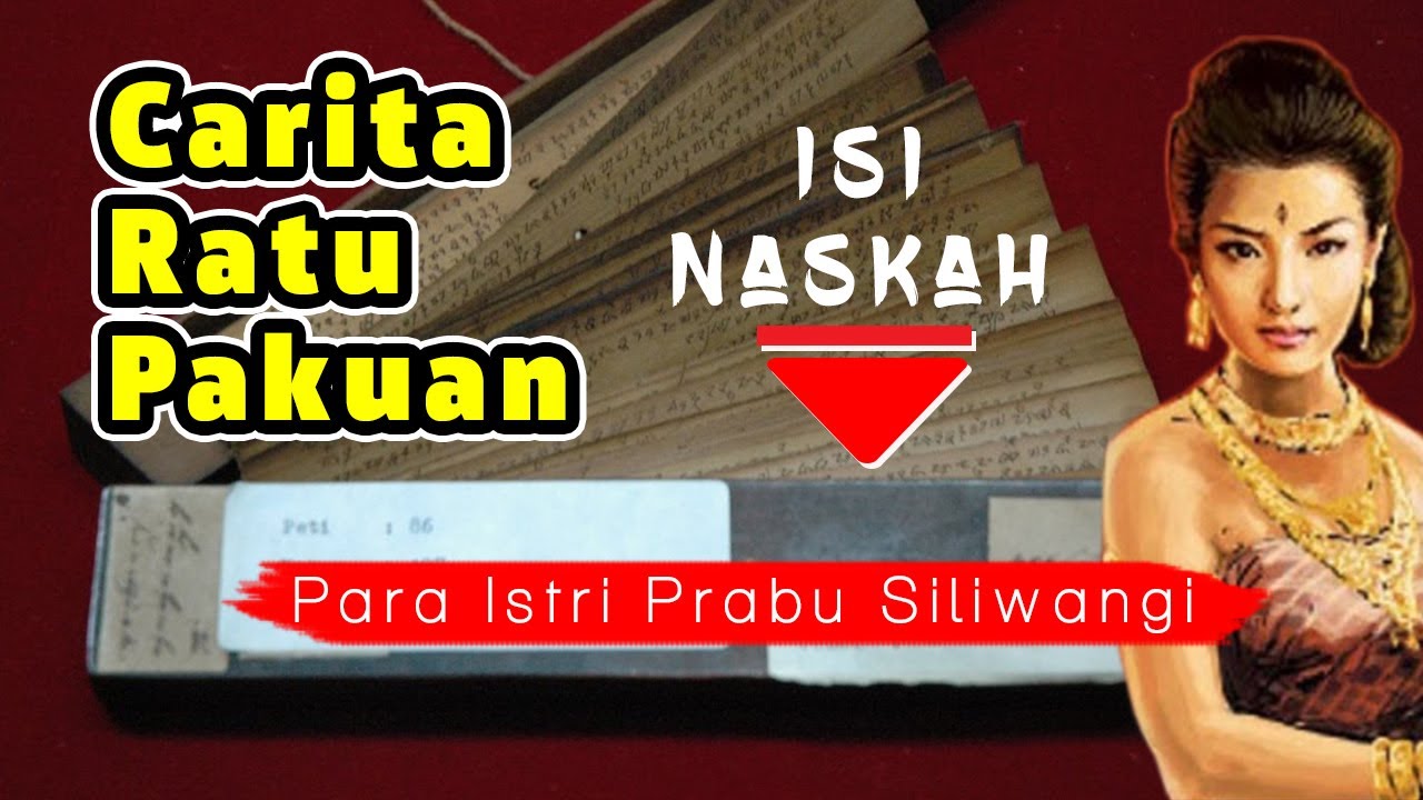 ISI NASKAH CARITA RATU PAKUAN - PARA ISTRI PRABU SILIWANGI - YouTube