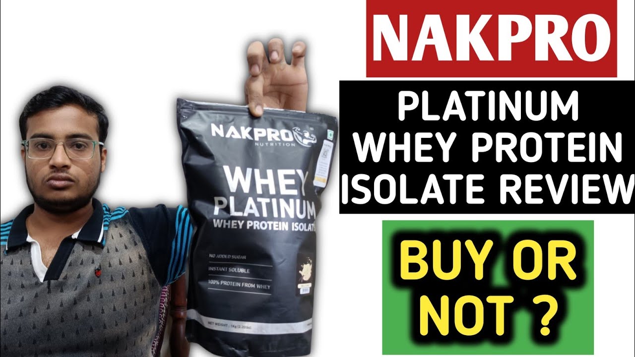 Nakpro Platinum Whey Protein Isolate Review l Nakpro Platinum Whey ...