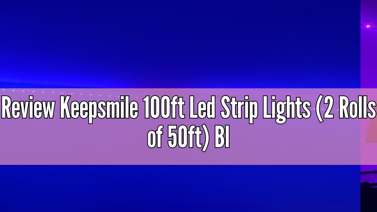 Review Keepsmile 100ft Led Strip Lights (2 Rolls of 50ft) Bluetooth App ...