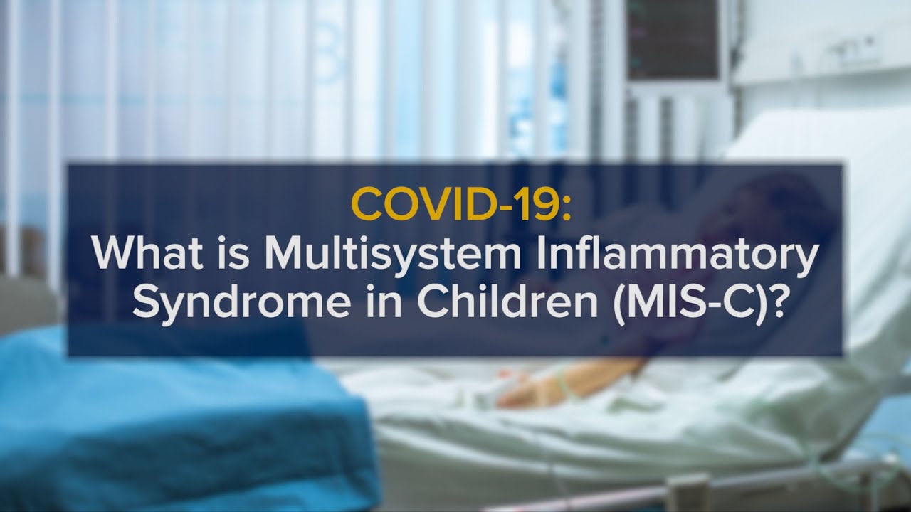 Multisystem Inflammatory Syndrome in Children (MIS-C) - A Life ...