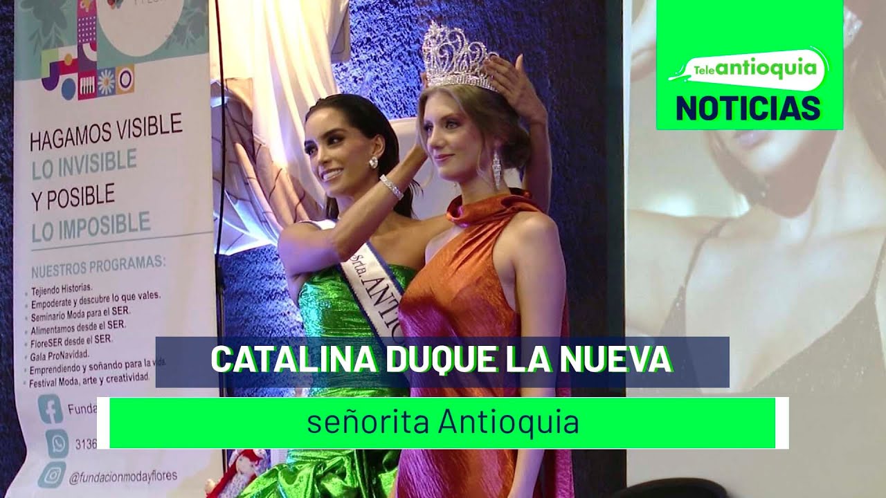 Catalina Duque la nueva señorita Antioquia - Teleantioquia Noticias ...