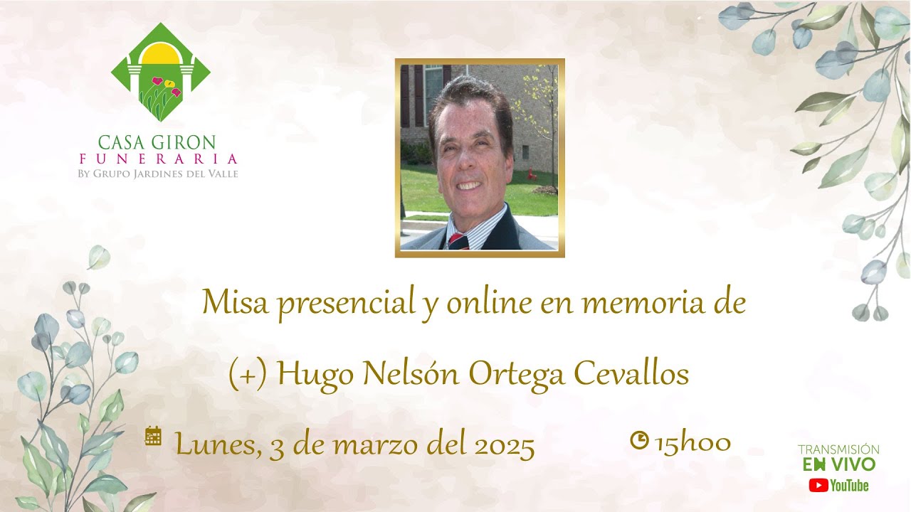 Misa presencial y online en memoria de Hugo Nelsón Ortega Cevallos ...