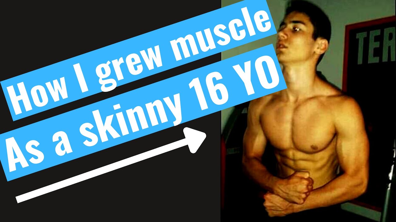 How I Grew Muscle As a Skinny 16yo - High School Transformation - YouTube
