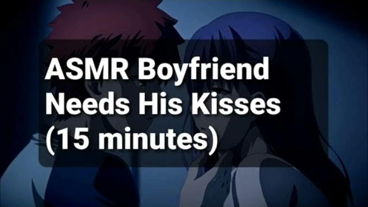 ASMR Boyfriend Needs His Kisses (Kisses + Softspoken) - YouTube
