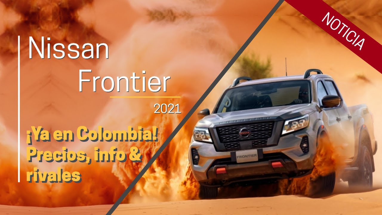Nissan Frontier 2021 - ¡Ya en Colombia! Precios, Información & Rivales ...