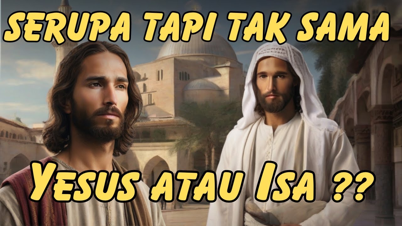 Apakah Yesus orang yang sama dengan Isa? Mengungkap Perbedaan Isa ...