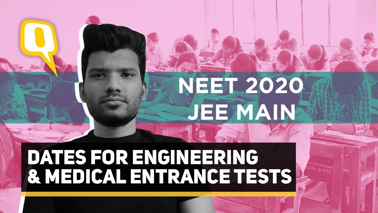 JEE, NEET 2020 Exam Dates: Here’s All You Need to Know | The Quint ...