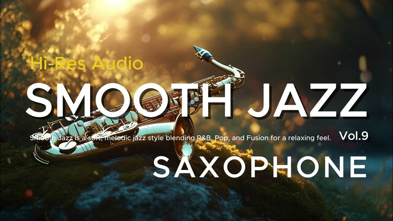 SMOOTH JAZZ Vol .9 | SAXOPHONE - YouTube