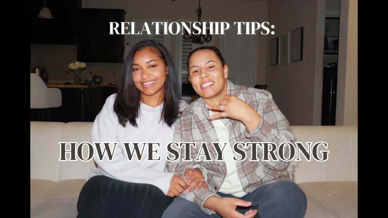 Relationship Tips: How We Stay Strong - YouTube