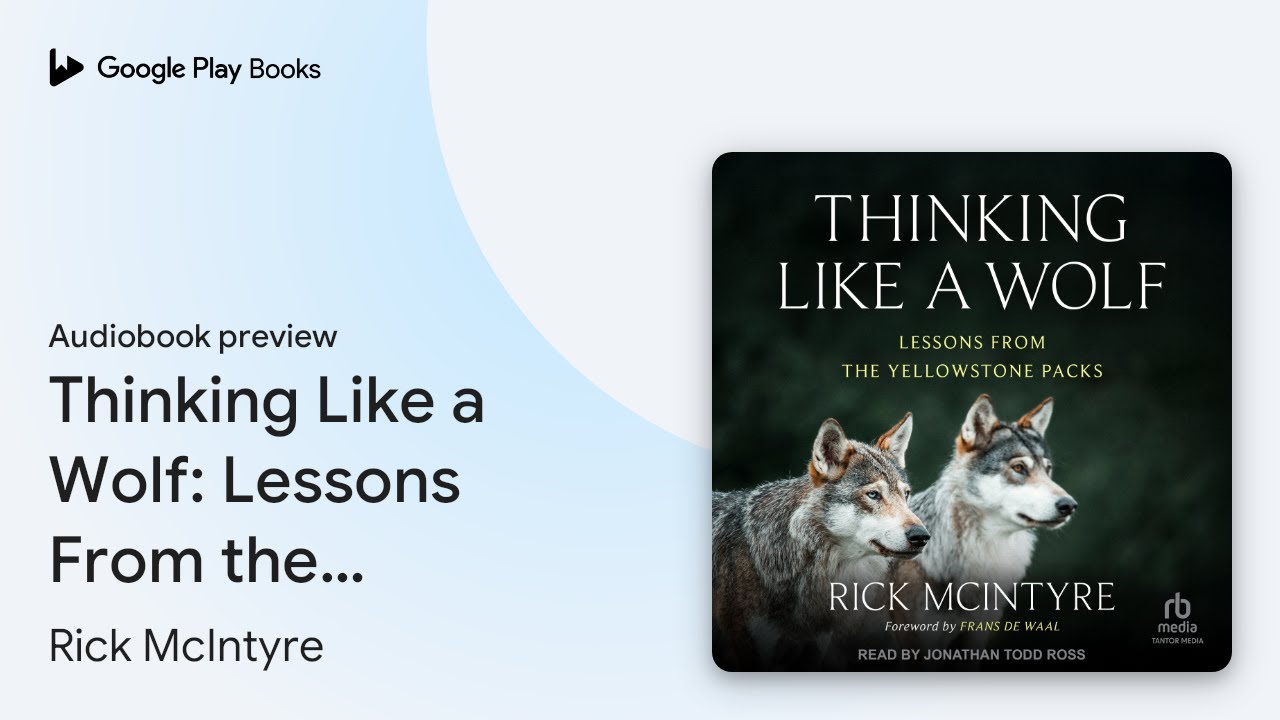 Thinking Like a Wolf: Lessons From the… by Rick McIntyre · Audiobook ...