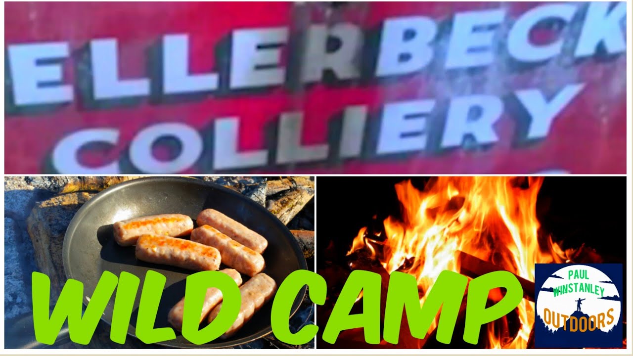 ELLERBECK COLLIERY MOOCH AND WILD CAMP - YouTube