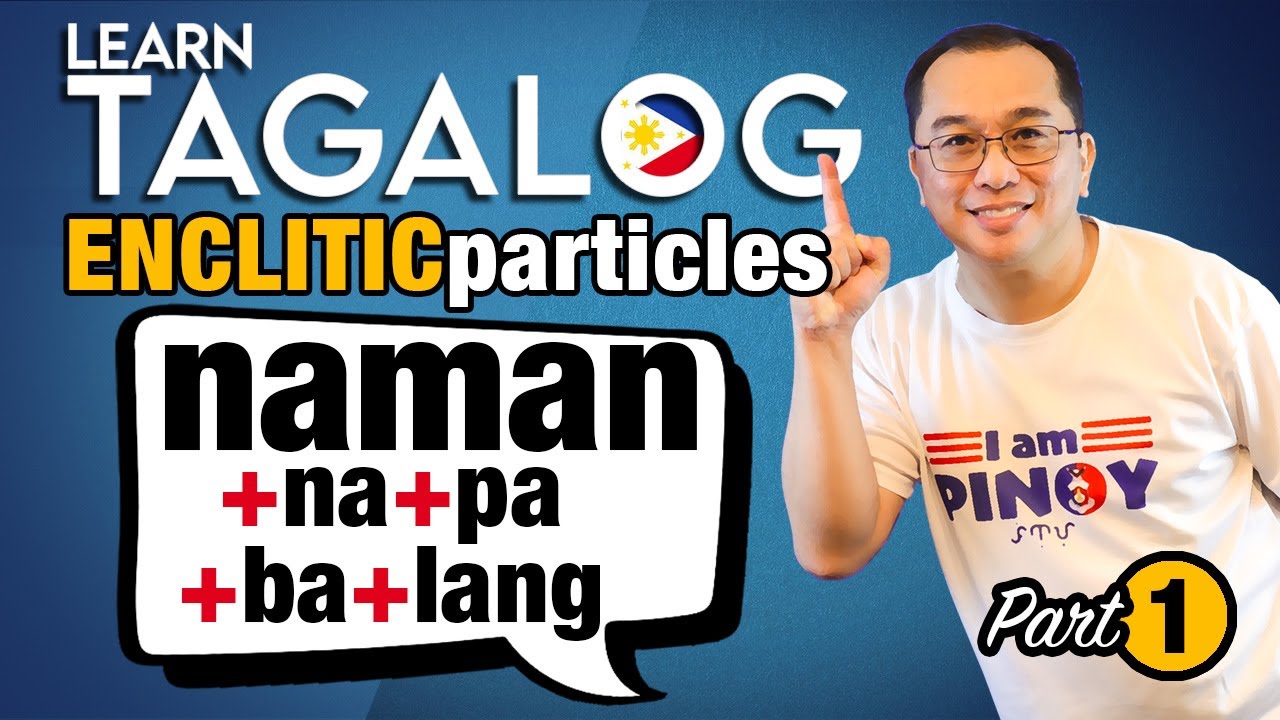 Mixing Particles “NAMAN” with “NA”, “PA”, “BA” and “LANG” in Tagalog ...