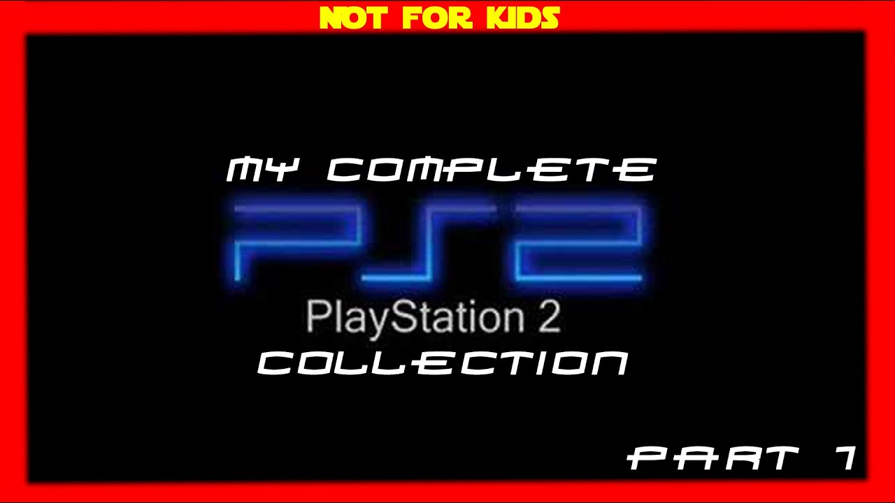My Complete PS2 Collection Part 1 - YouTube