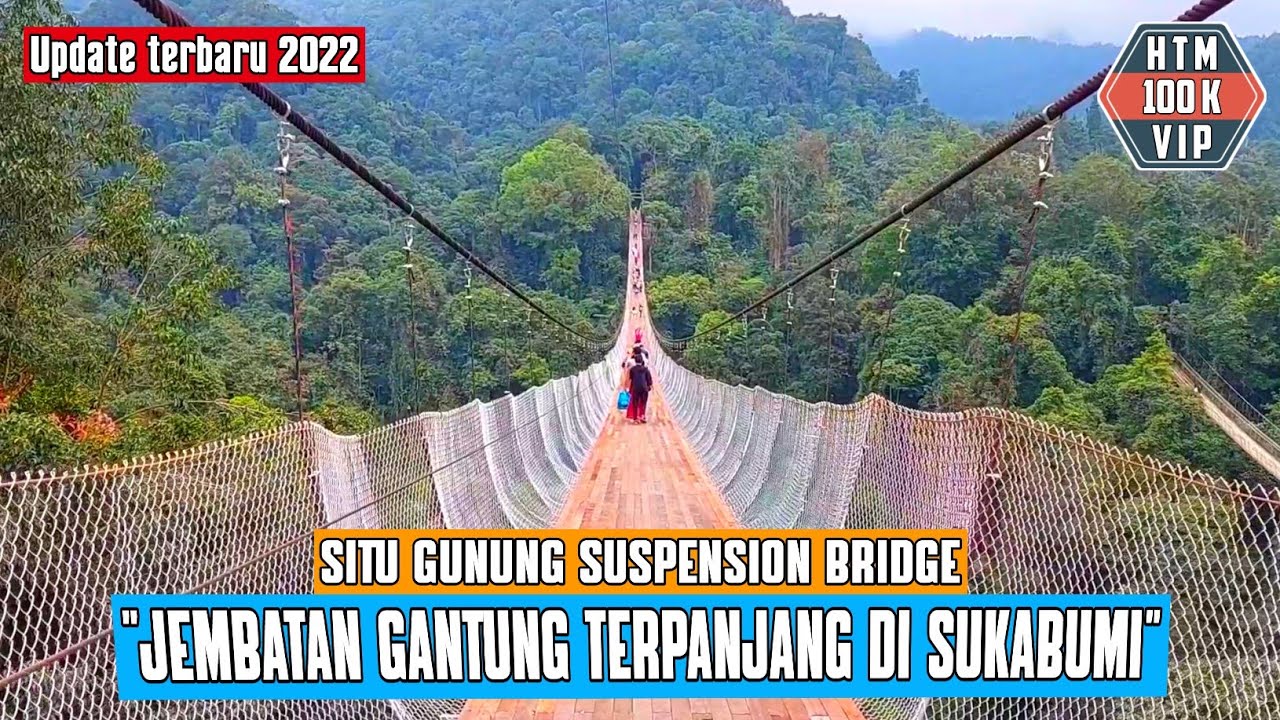 Wisata Alam Jembatan Gantung Situ Gunung Sukabumi - Suspension Bridge ...