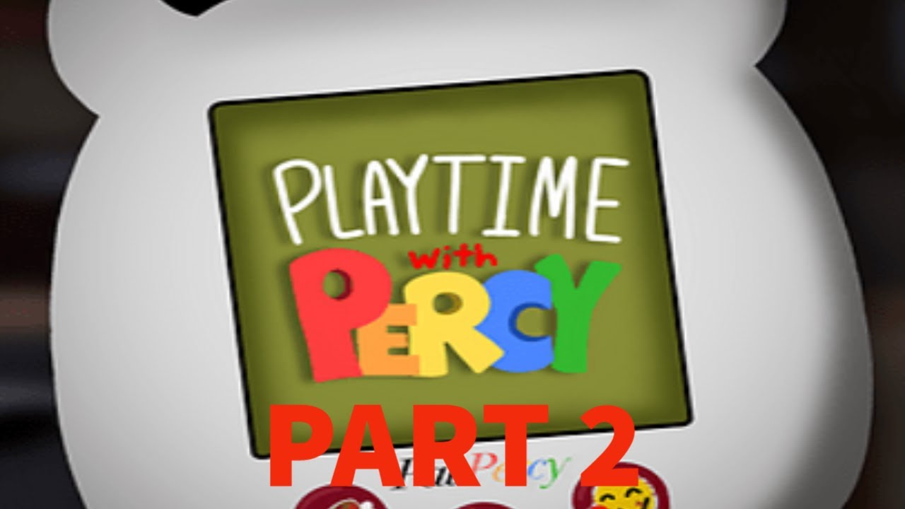 Playtime With Percy Part 2 - YouTube