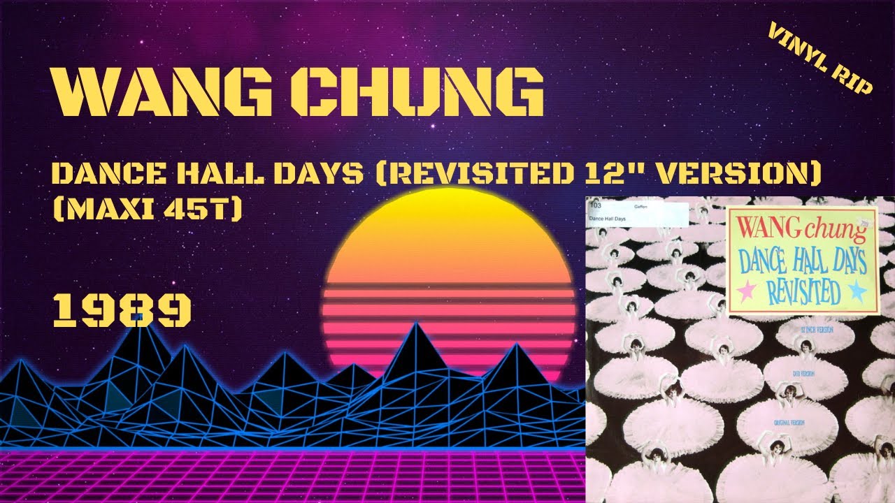 Wang Chung - Dance Hall Days (Revisited 12" Version) (1989) (Maxi 45T) - YouTube