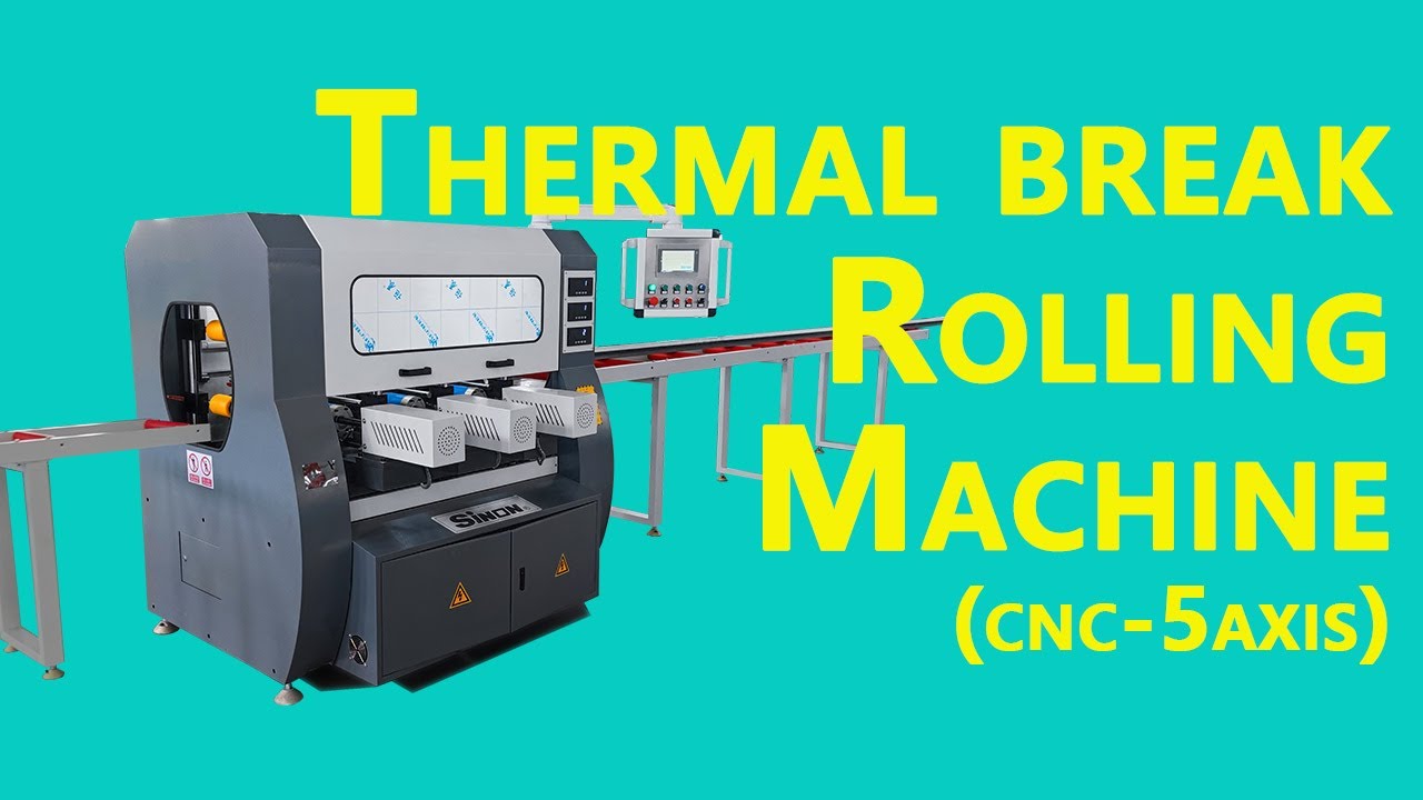 CNC 5 Axis Thermal Break Assembly Rolling Machine Efficient and Precise ...