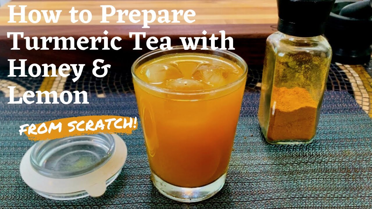 TURMERIC TEA with LEMON and HONEY Prepared from SCRATCH [The Magical ...