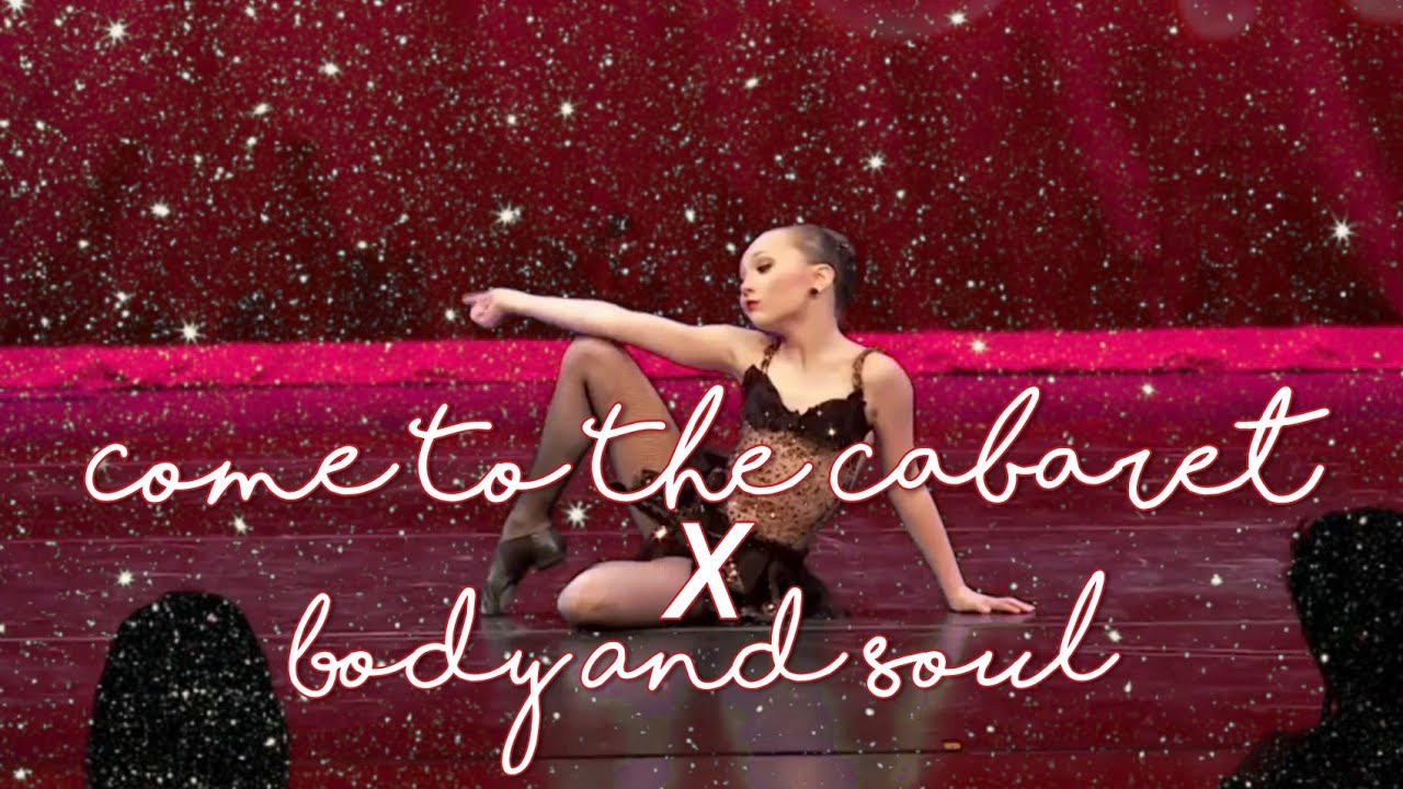 Come To The Cabaret X Body And Soul Dance Moms Audioswap Youtube