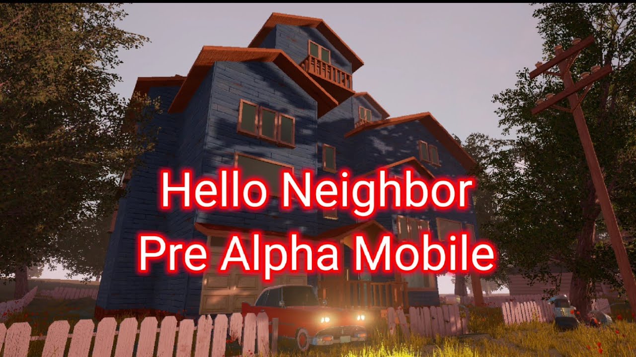 Hello Neighbor Pre Alpha Mobile - YouTube