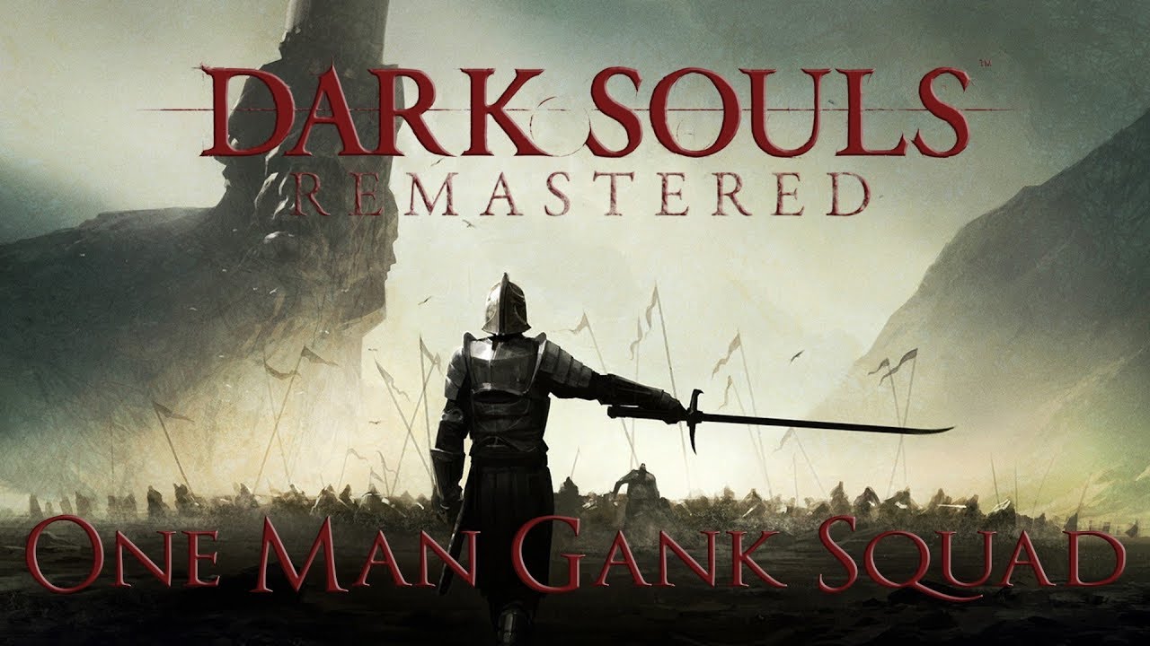 Dark Souls Remastered: One Man Gank Squad - YouTube