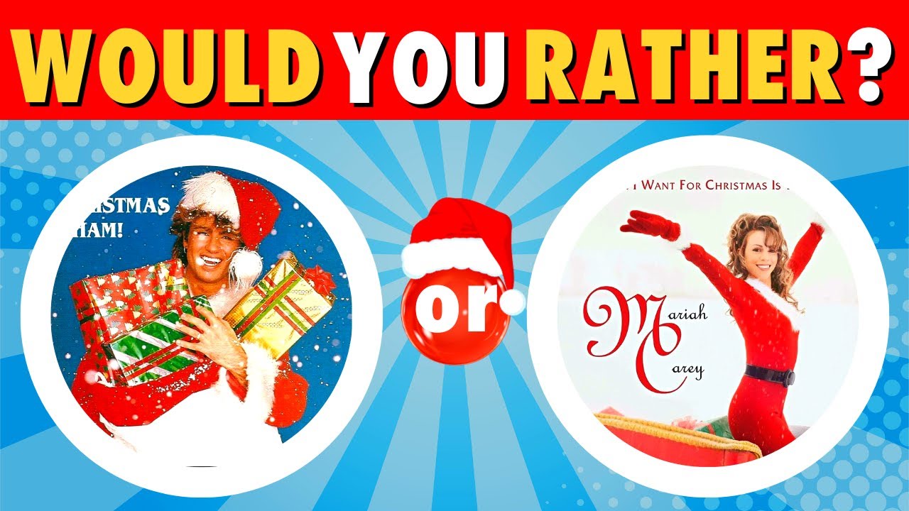 Would You Rather? Christmas Song Edition 🎄🎶 - YouTube