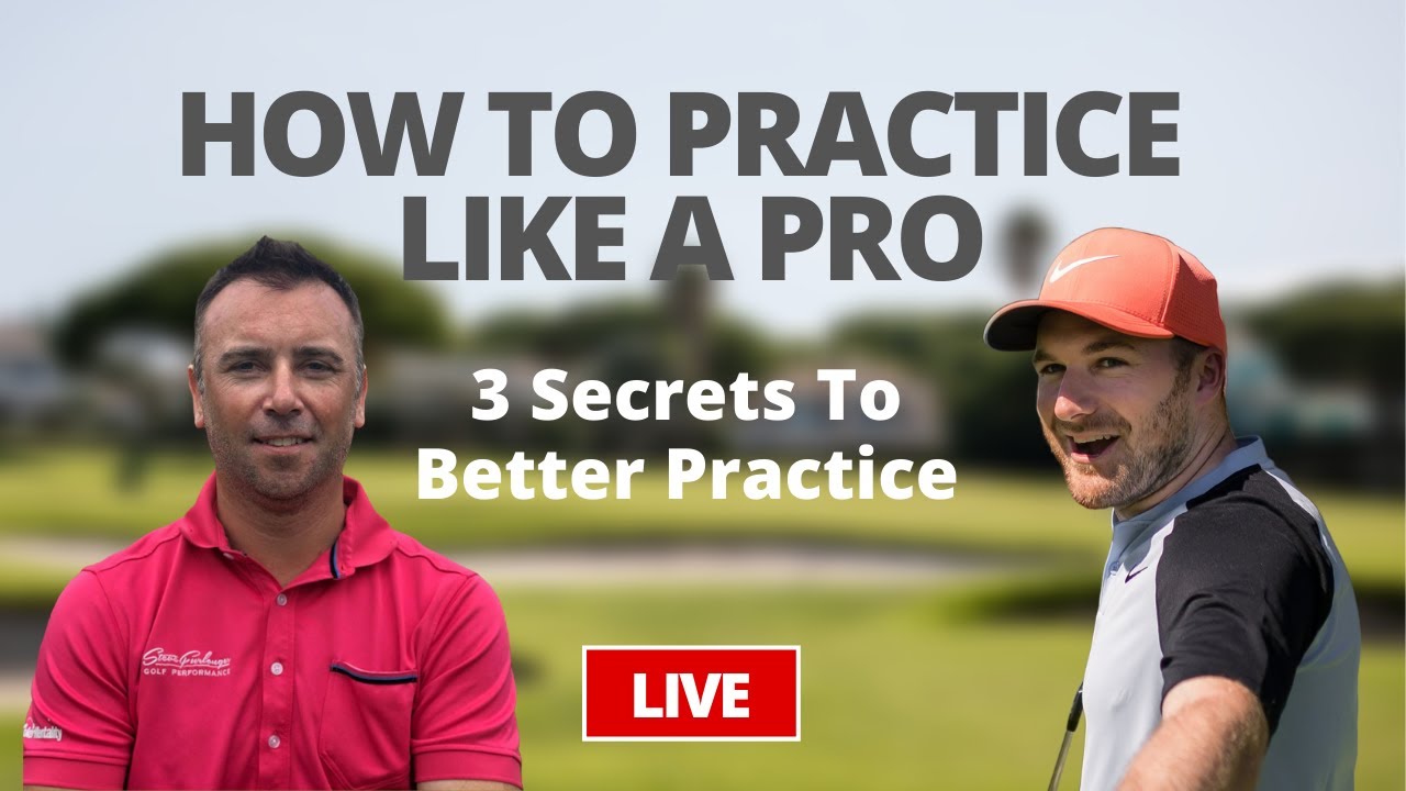 How To Practice Like A Pro - The 3 Secrets To Better Golf Practice ...