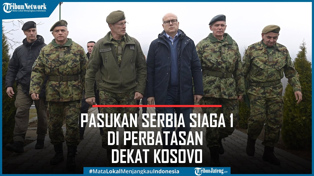 Memanas, Pasukan Serbia Siaga 1 di Perbatasan Dekat Kosovo - YouTube