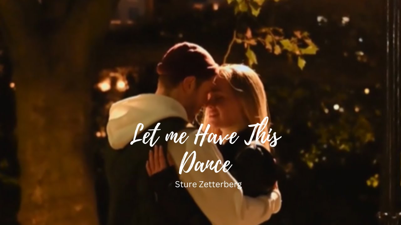 Let Me Have This Dance - Sture Zetterber Romantic Music, Love Song ...