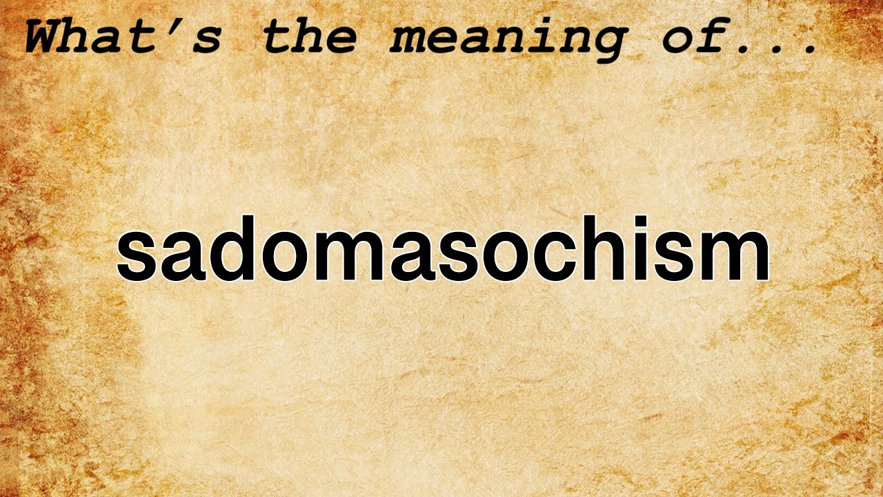 Sadomasochism Meaning : Definition of Sadomasochism - YouTube