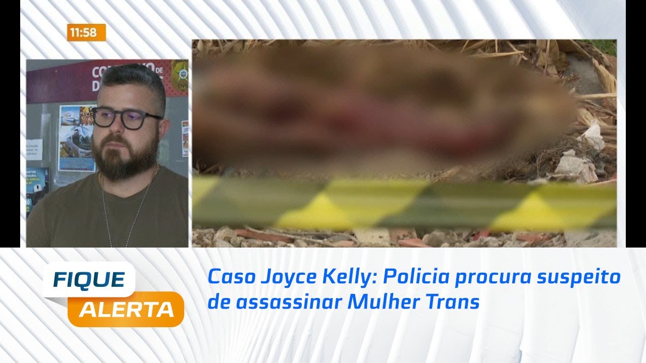 Caso Joyce Kelly: Policia procura suspeito de assassinar Mulher Trans ...