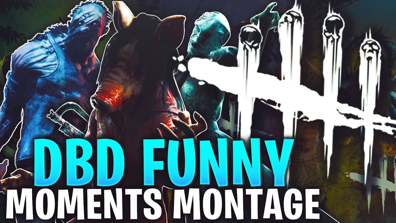 DBD: FUNNY MOMENTS MONTAGE! (DEAD BY DAYLIGHT) HILARIOUS DBD CLIPS ...