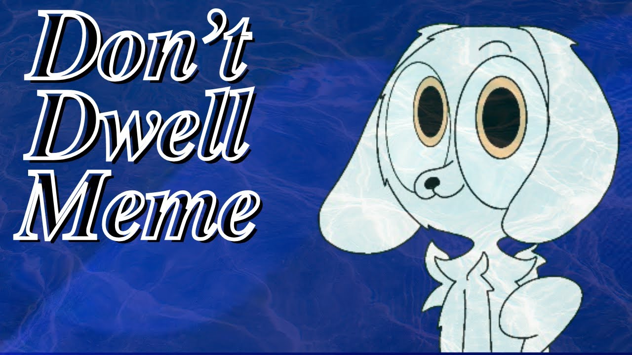 Don't Dwell Meme l Animation Meme l FlipaClip - YouTube