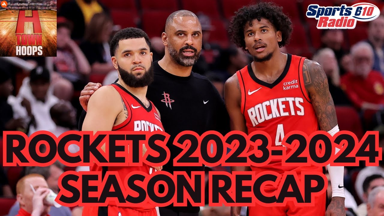 Rockets 2023-2024 Season Recap | H-Town Hoops Podcast - YouTube