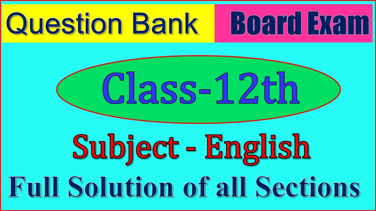 Class 12 English Question Bank Full Solution | Question Bank English ...