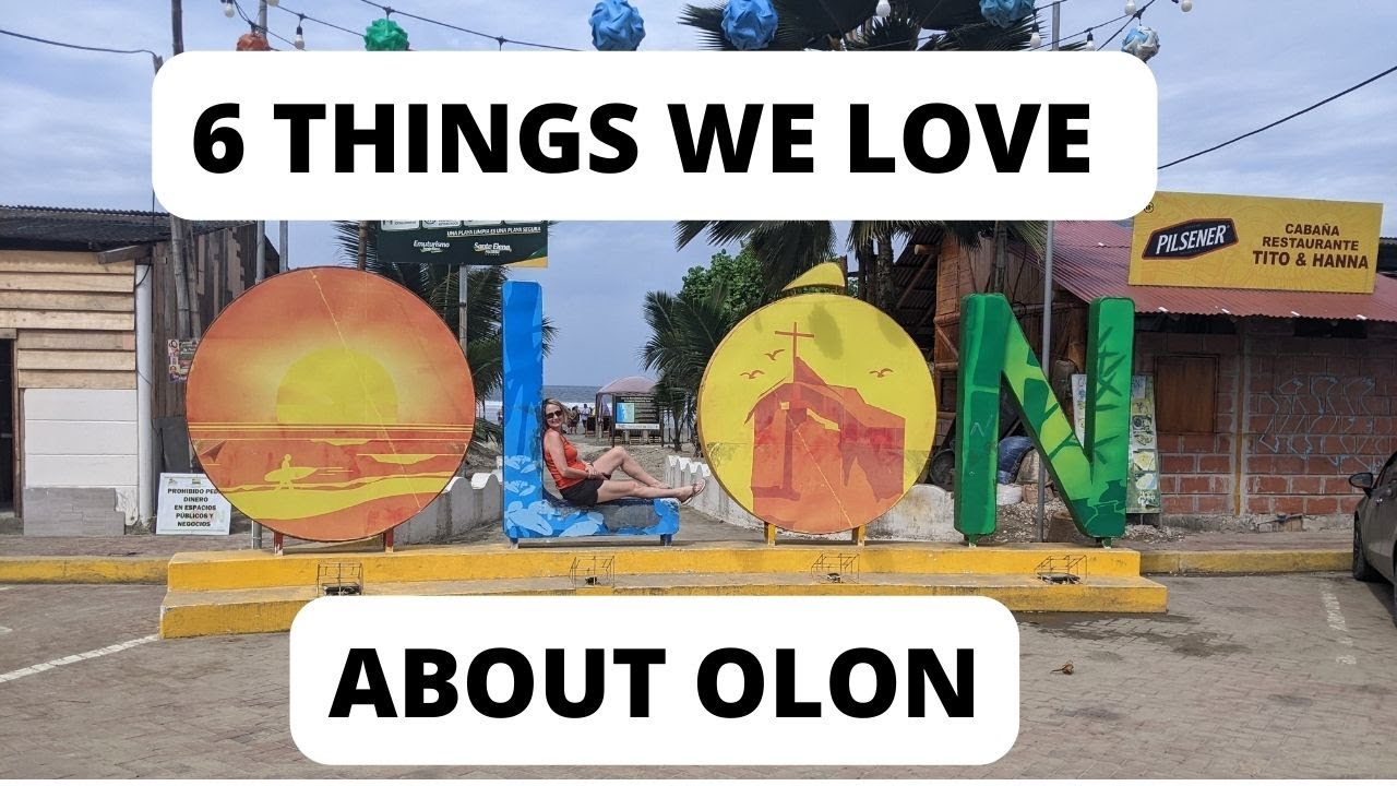 6 Reasons we LOVE Olon, Ecuador - YouTube