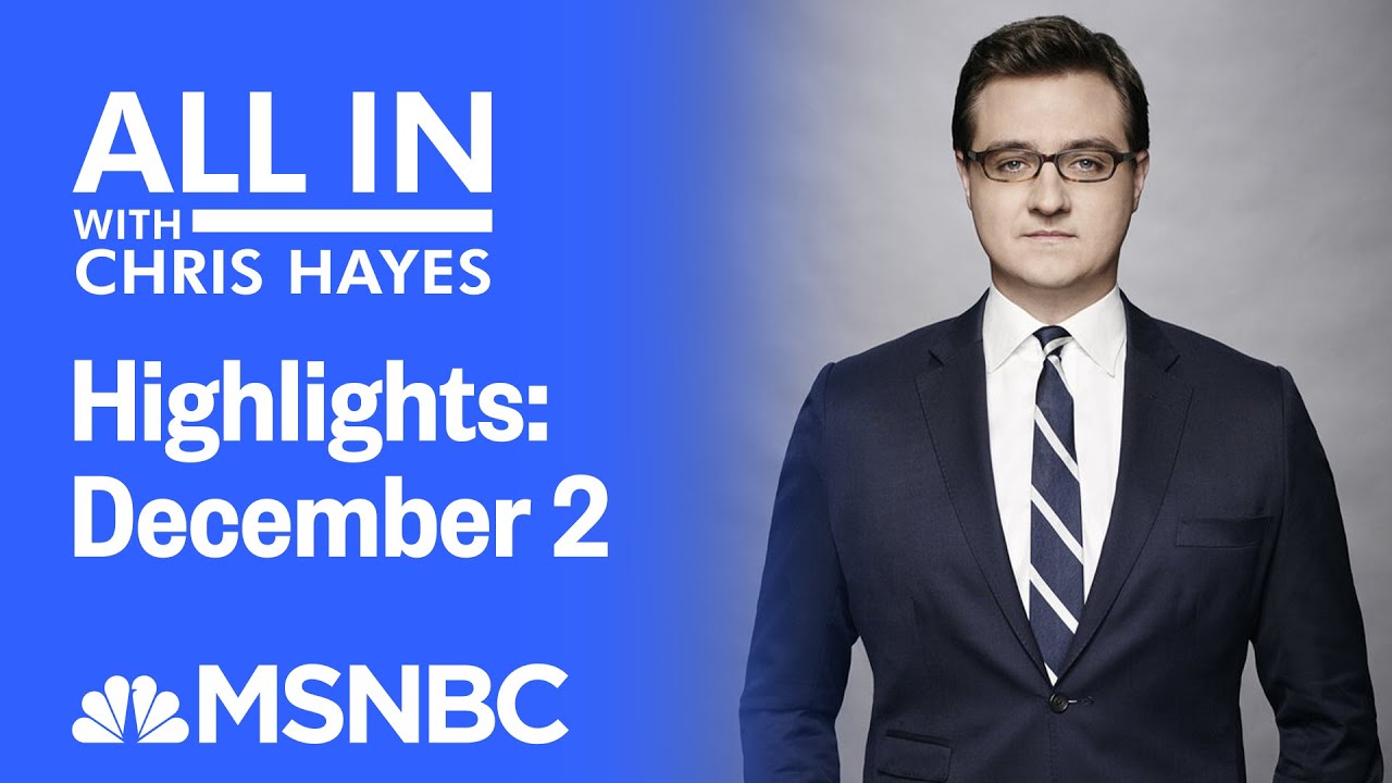 Watch All In With Chris Hayes Highlights: December 2 | MSNBC - YouTube