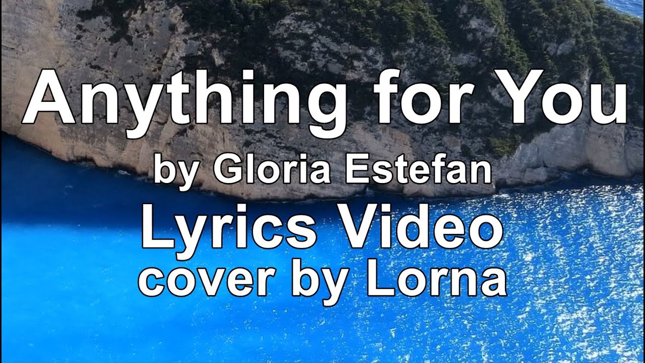 Anything for You / Lyrics Video / Gloria Estefan / Cover by Lorna - YouTube