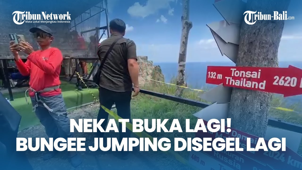 Sempat Buka Diam-Diam, Bungee Jumping Nusa Penida Akhirnya Disegel Lagi ...