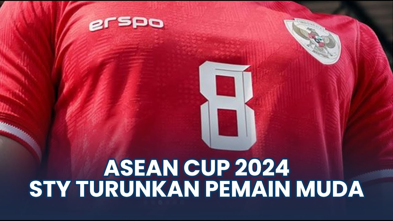 🔴Strategi Pelatih STY Turunkan Garuda Muda di ASEAN Cup 2024 - YouTube