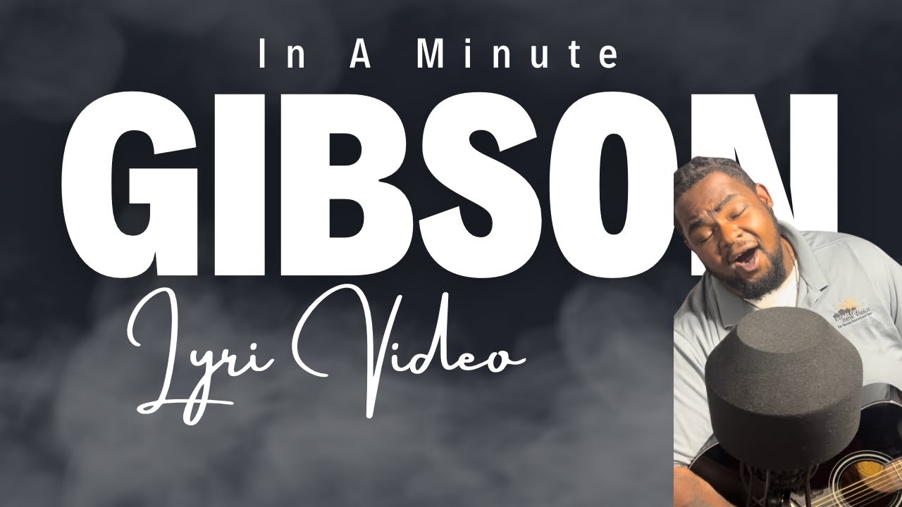 Gibson - In A Minute (Lyric Video) - YouTube