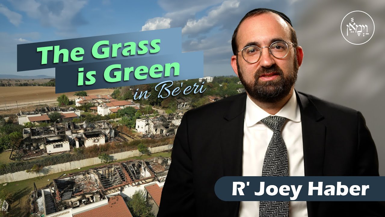 The Grass is Green in Be'eri | Rabbi Joey Haber - YouTube