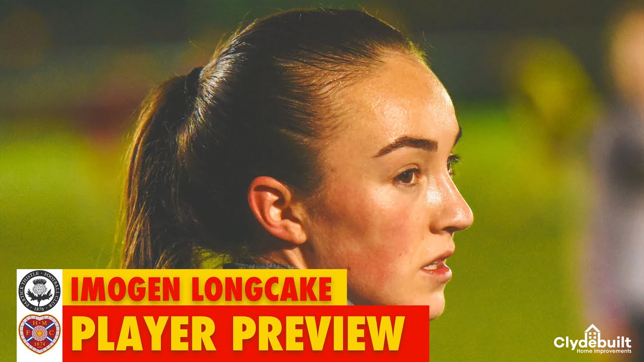 Match Preview | Imogen Longcake v Hearts - YouTube