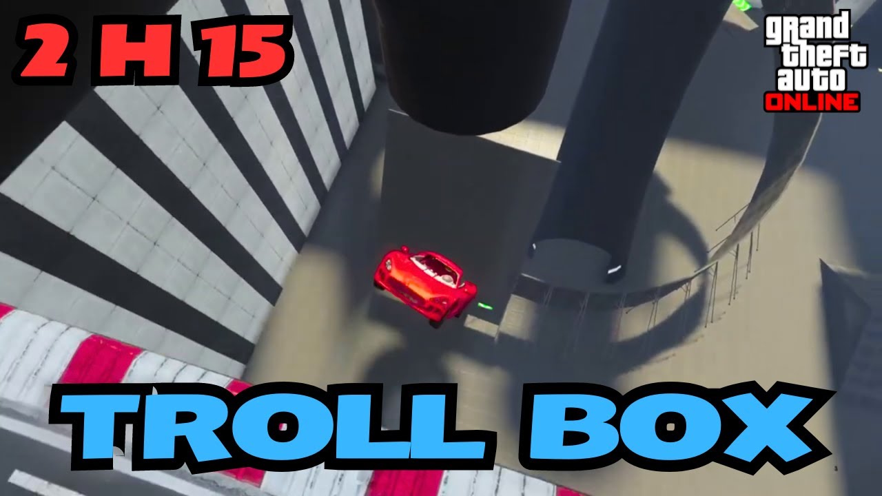 TROLLBOX 3 IMPOSSIBLE - 135 MINUTES !! - GTA 5 ONLINE - YouTube