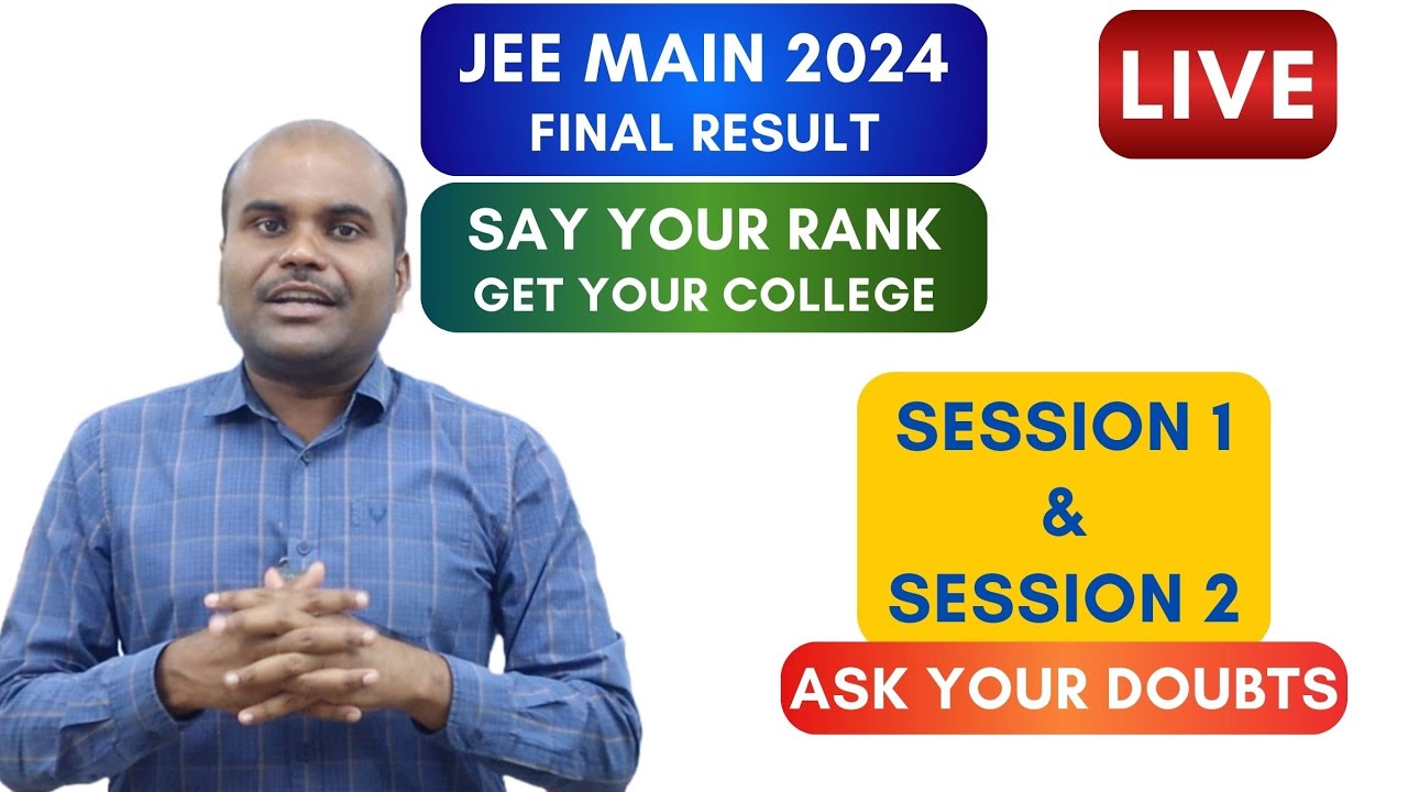 🔴 LIVE | JEE Main FINAL RESULT 2024 | SAY your RANK & KNOW your COLLEGE ...