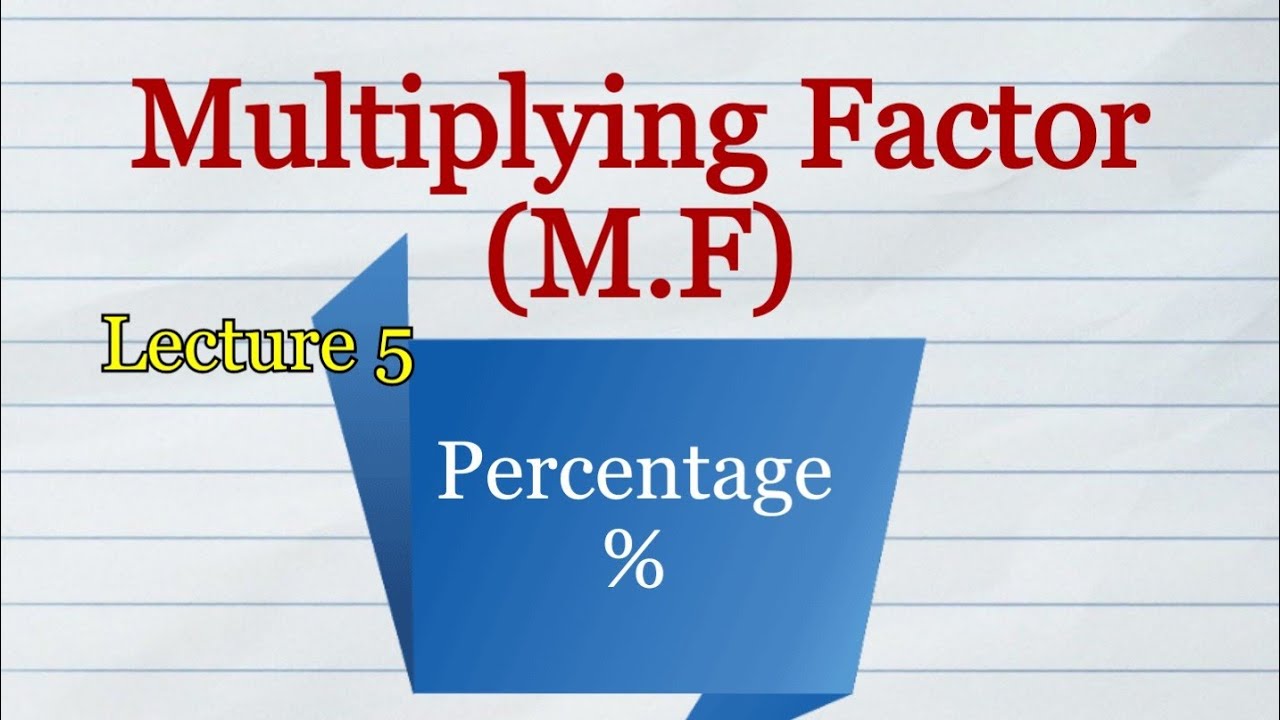 Percentage Multiplying Factor MF Percentage Change And Balancing Percentage Multiplying Factor MF Percentage Change And Balancing