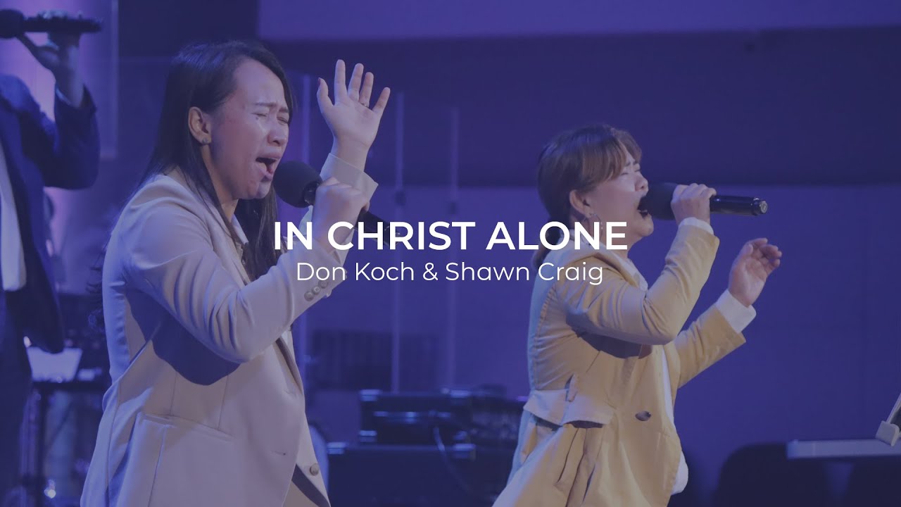 In Christ Alone (Don Koch & Shawn Craig) - Lighthouse Christian Community - YouTube