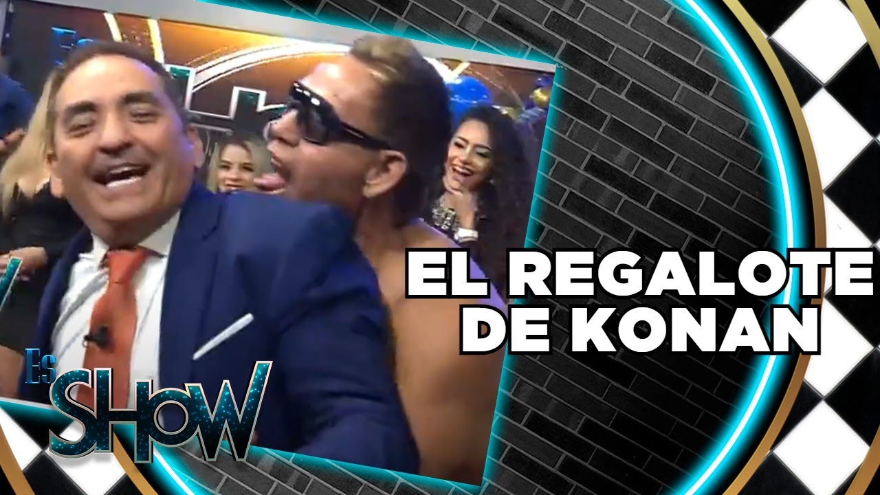 Konan le da su regalote | Es Show - YouTube